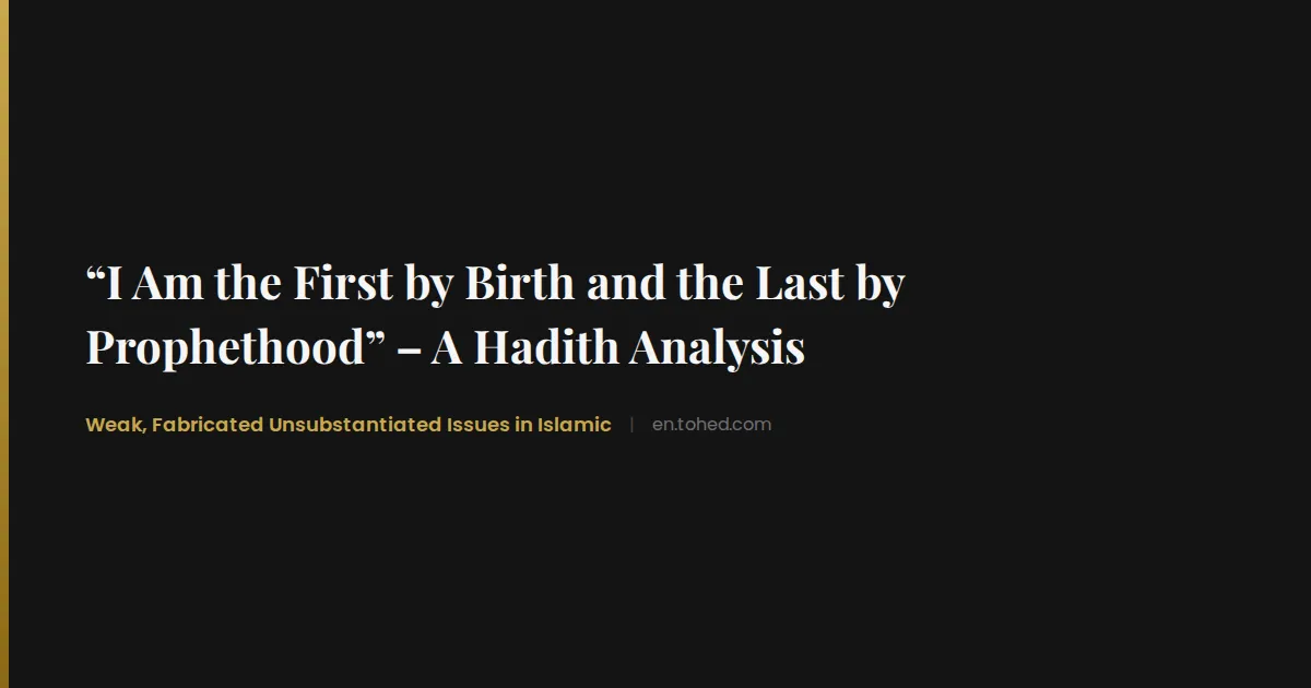 “I Am the First by Birth and the Last by Prophethood” – A Hadith ...