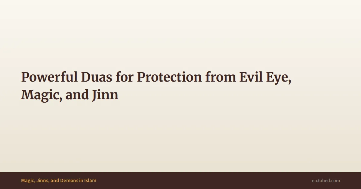 Powerful Duas for Protection from Evil Eye, Magic, and Jinn | Tohed