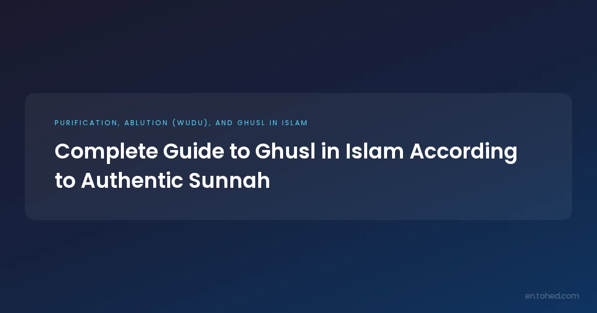 Complete Guide to Ghusl in Islam According to Authentic Sunnah | EN ...