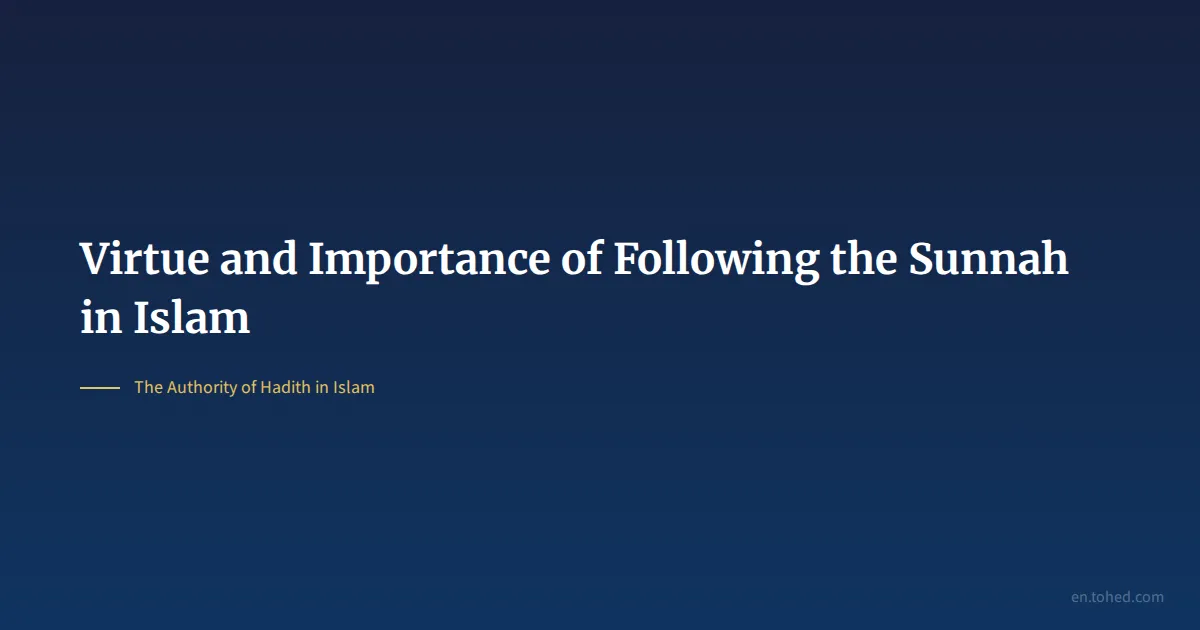 Virtue and Importance of Following the Sunnah in Islam | Tohed