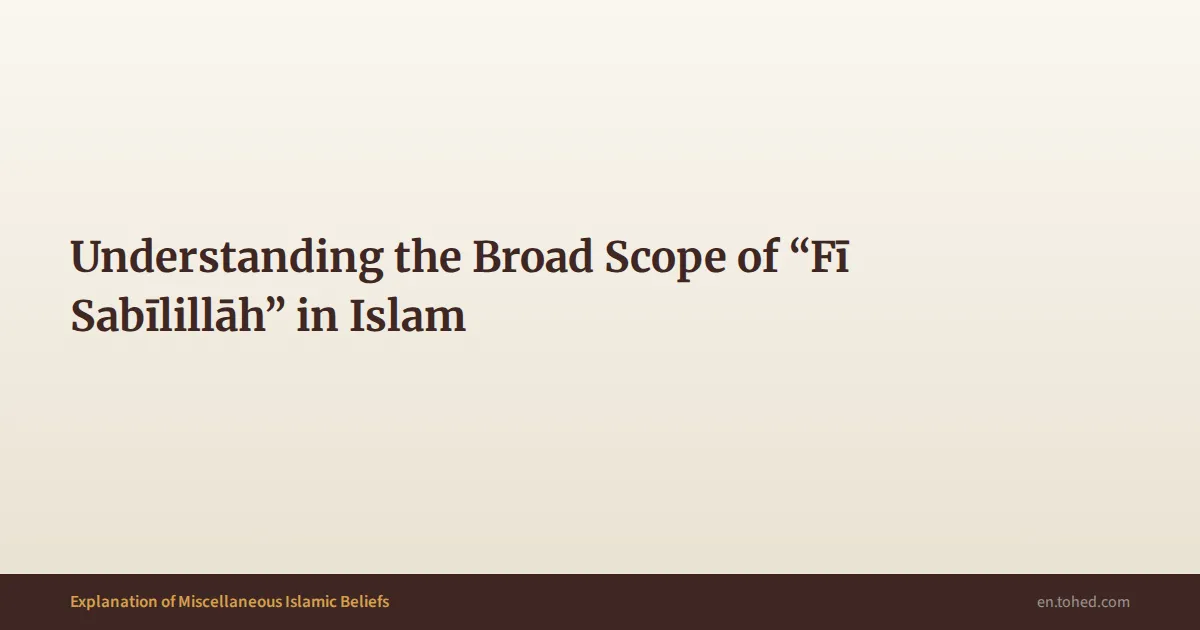 Understanding the Broad Scope of “Fī Sabīlillāh” in Islam | Tohed
