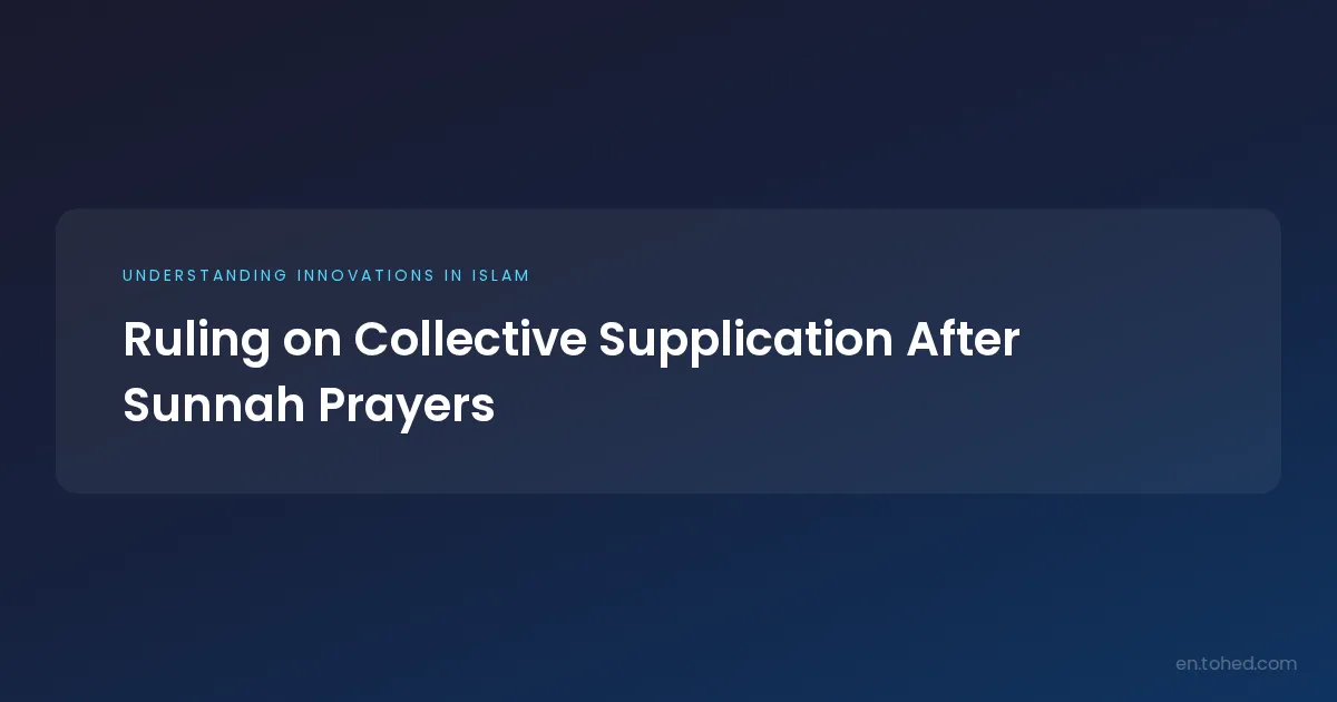 Ruling on Collective Supplication After Sunnah Prayers | EN.tohed.com ...