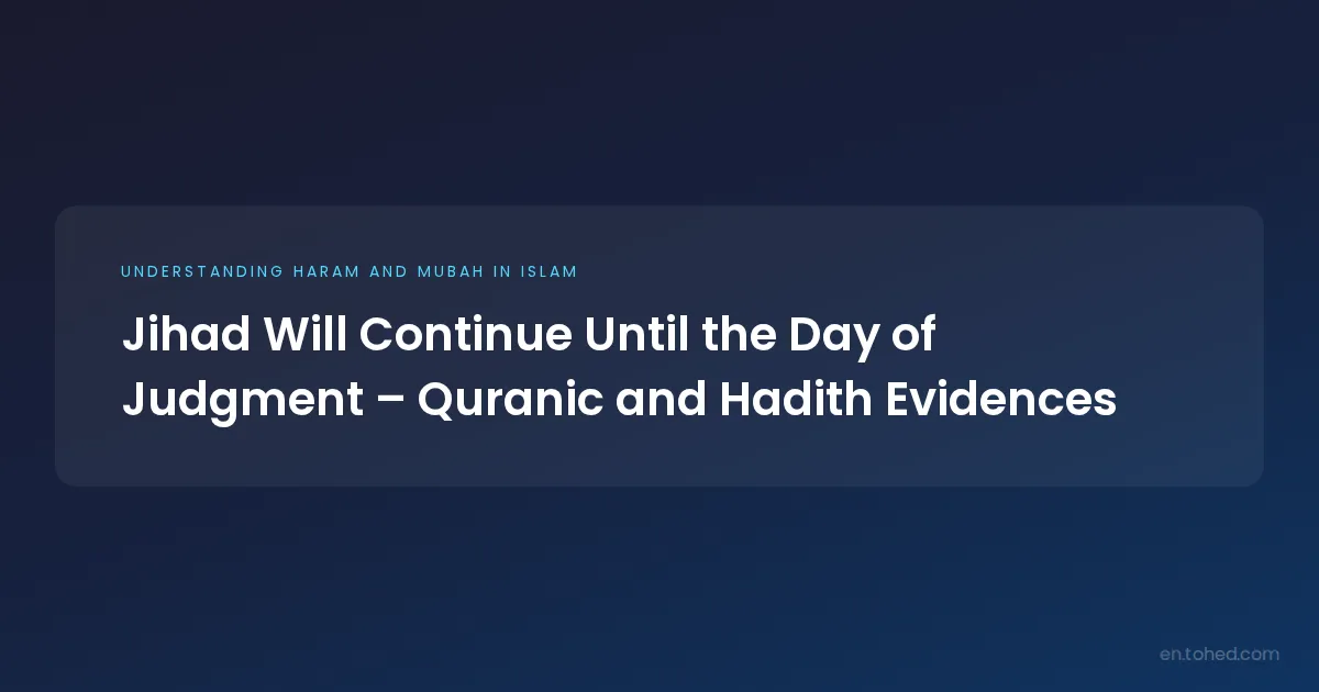 Jihad Will Continue Until the Day of Judgment – Quranic and Hadith ...
